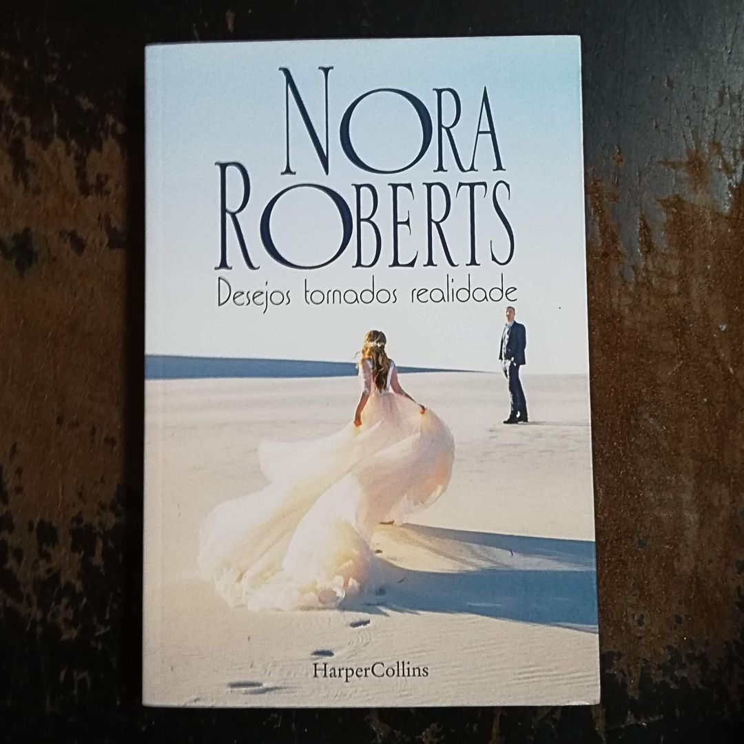 DESEJOS TORNADOS REALIDADE – NORA ROBERTS – HARPER COLLINS – Livraria ...