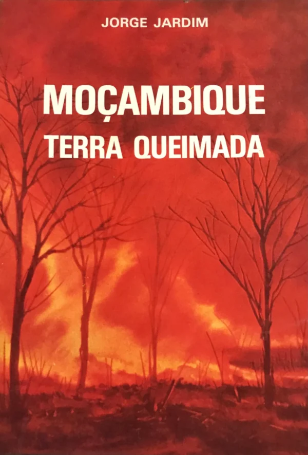MOÇAMBIQUE TERRA QUEIMADA – JORGE JARDIM – INTERVENÇÃO – Livraria Santiago